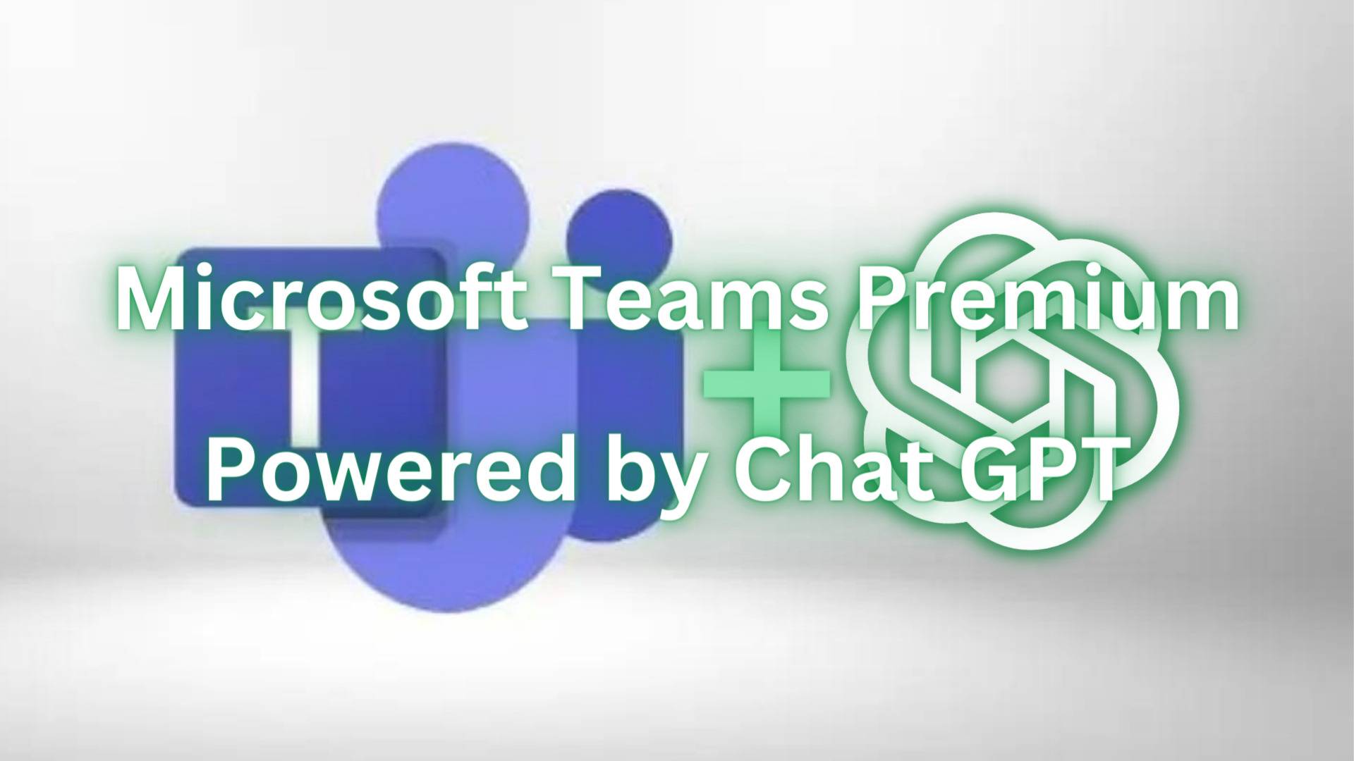 Microsoft Releases Premium Version of ChatGPT-Powered Teams – SoCal ...